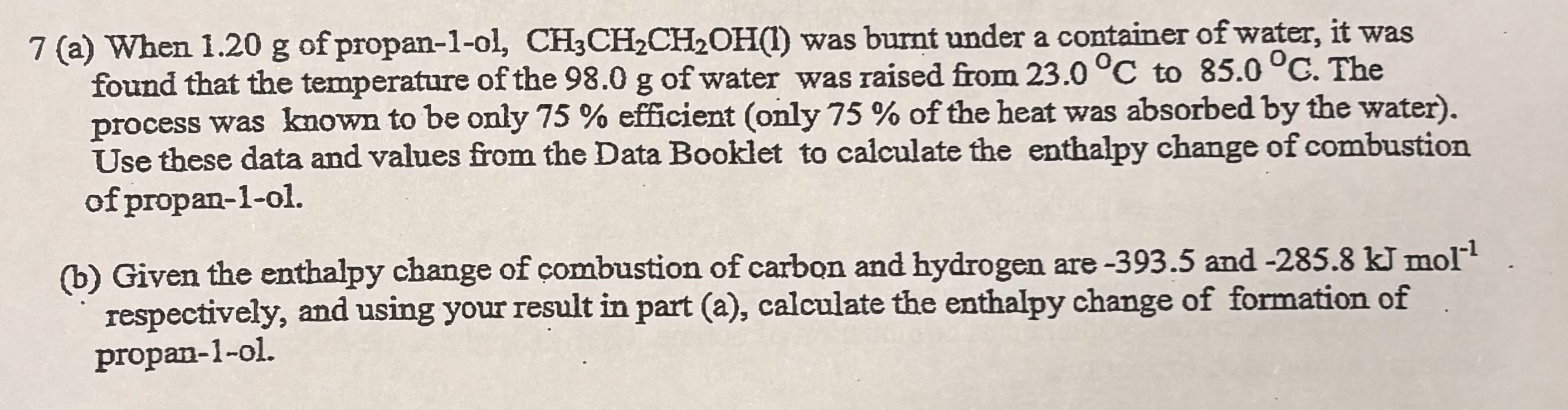 Solved 7 (a) ﻿When 1.20 ﻿g of propan-1-ol, CH3CH2CH2OH(l) | Chegg.com