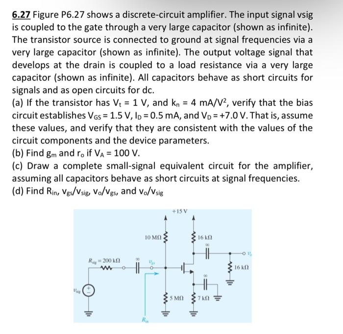 Solved 6.27 Figure P6.27 shows a discrete-circuit amplifier. | Chegg.com