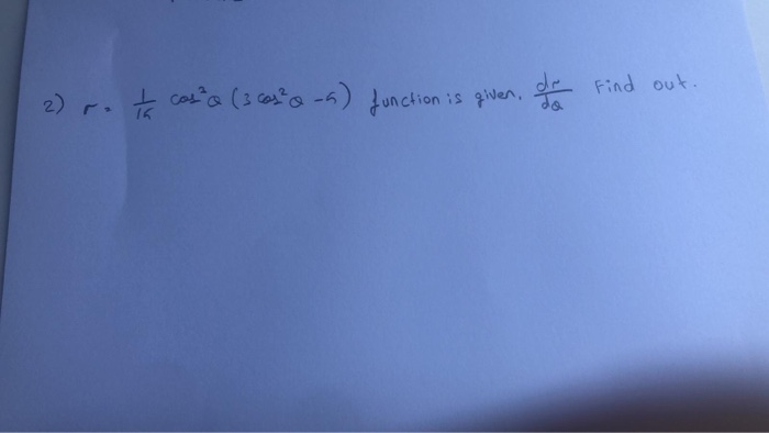 Solved 2) rot cas cas" a (3 cos? o -a) function is given, du | Chegg.com