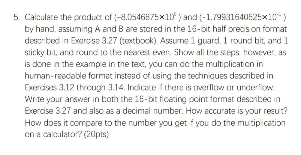 Solved 5. Calculate the product of (−8.0546875×100) and | Chegg.com