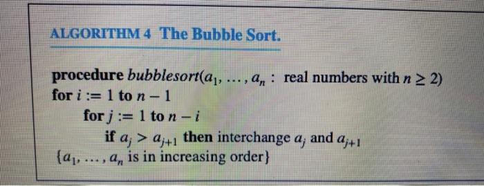Solved from 3.1 algorithm 4 (bubble sort) page 208 construct | Chegg.com