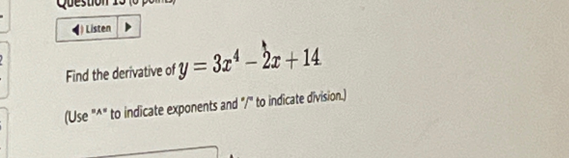 Solved Find the derivative of y=3x4-2x+14(Use ?AN " ﻿to | Chegg.com