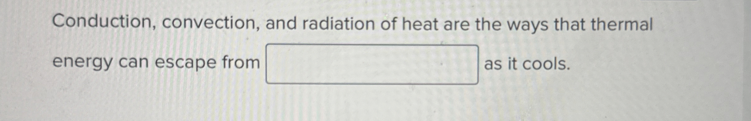 Solved Conduction, convection, and radiation of heat are the | Chegg.com