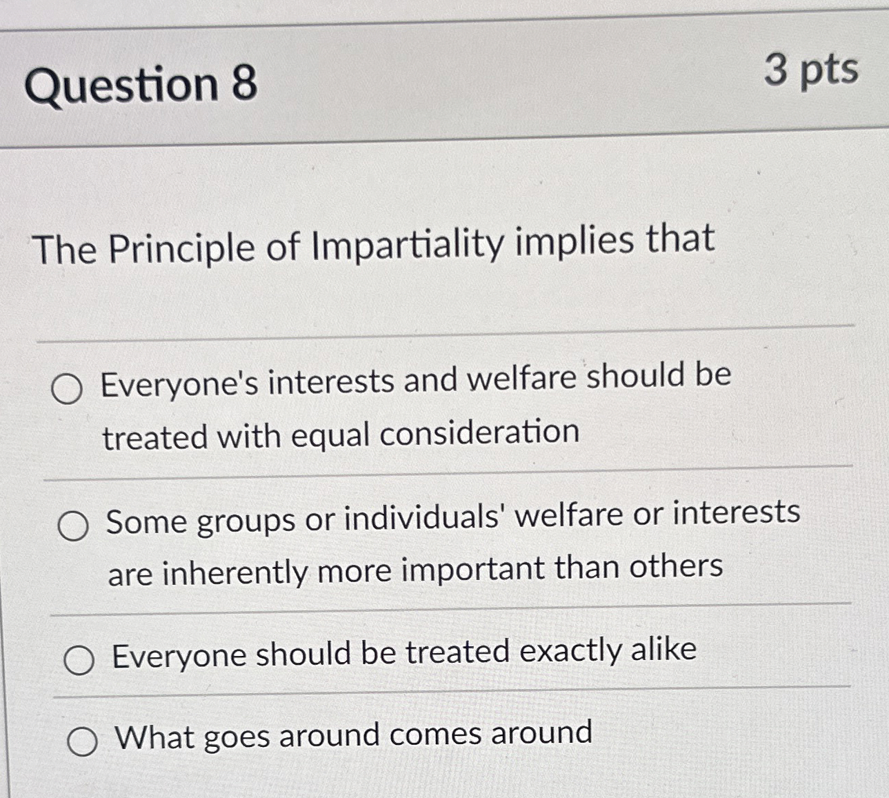 Solved Question 8The Principle of Impartiality implies | Chegg.com