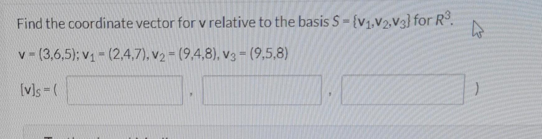 Solved Find the coordinate vector for v relative to the | Chegg.com