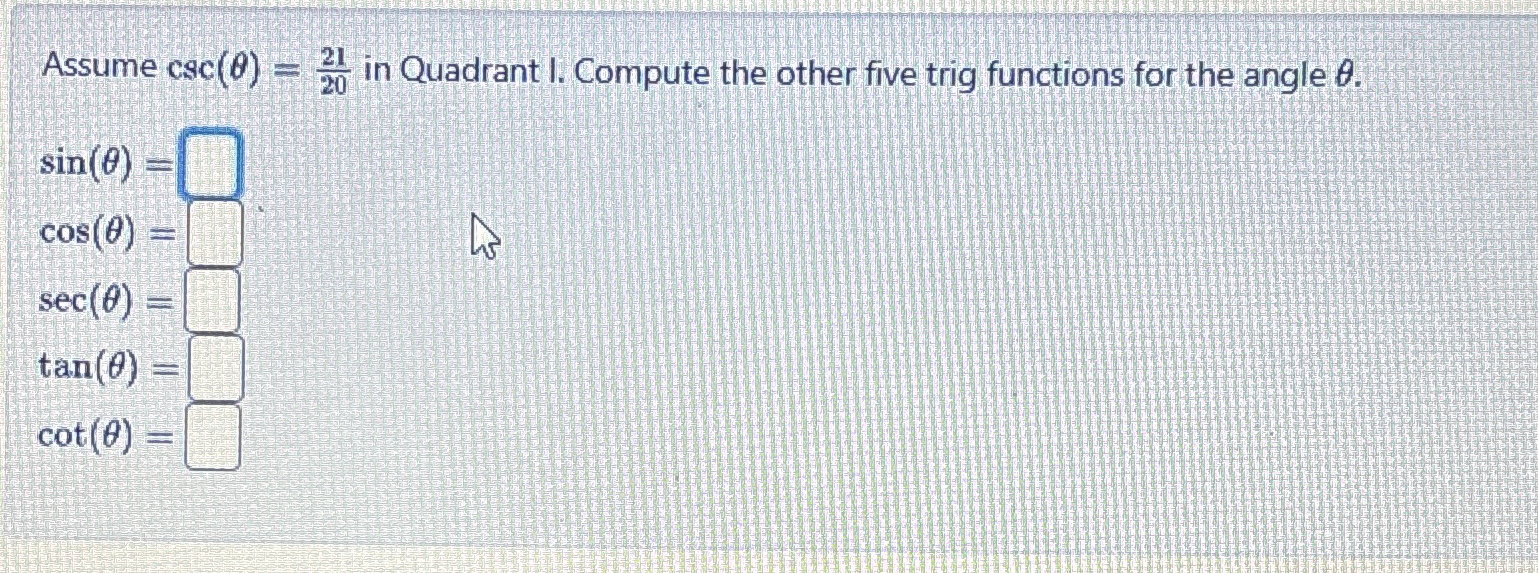 Solved Assume csc(θ)=2120 ﻿in Quadrant I. Compute the other | Chegg.com