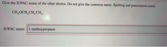 Solved Give the IUPAC name of the ether shown. Do not give | Chegg.com