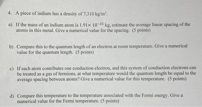 Solved 4. A piece of indium has a density of 7,310 kg/m?. a) | Chegg.com