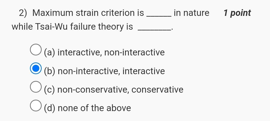 Solved 2) Maximum strain criterion is in nature 1 point | Chegg.com