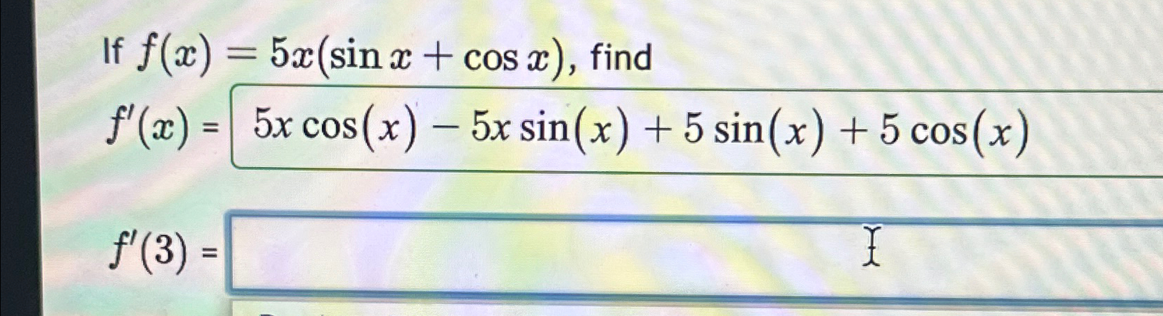 Solved If f(x)=5x(sinx+cosx), | Chegg.com