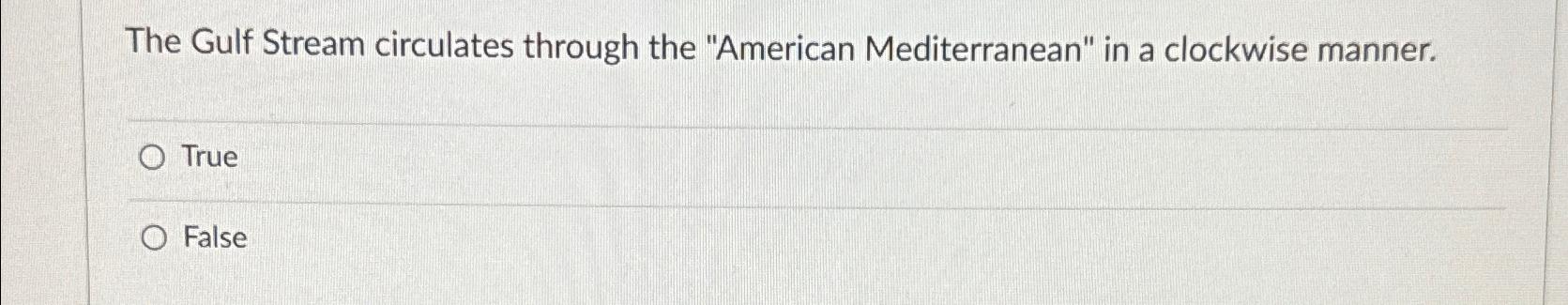 Solved The Gulf Stream circulates through the "American | Chegg.com