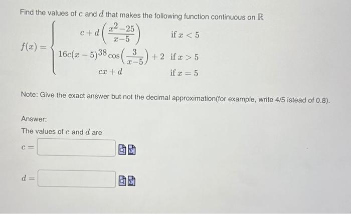 Solved Find the values of c and d that makes the following | Chegg.com