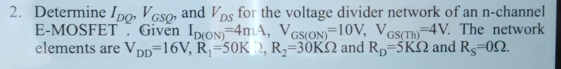 Solved DS 2. Determine IDQ, VGSO, and VDs for the voltage | Chegg.com