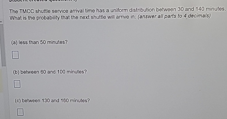 Solved The TMCC shuttle service arrival time has a uniform | Chegg.com