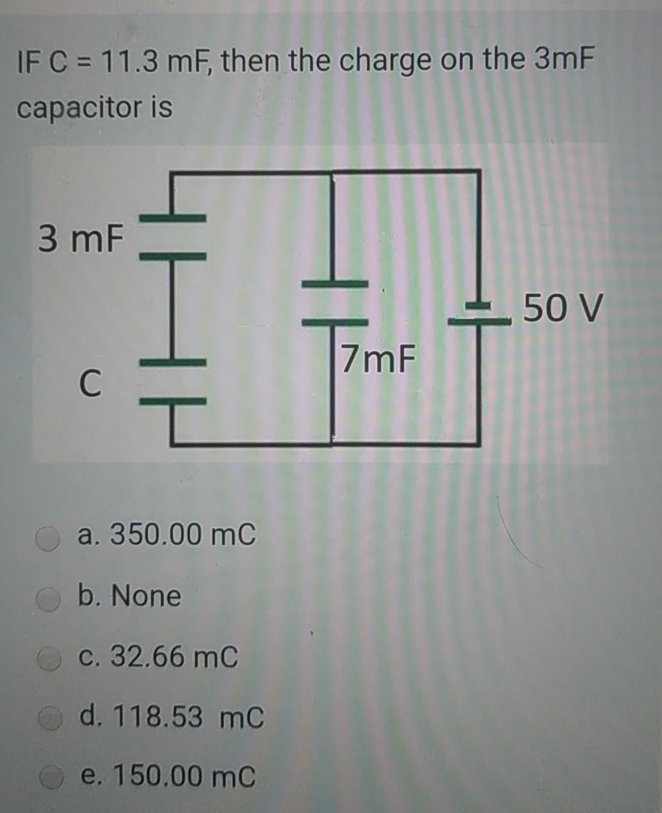 Solved IF C = 11.3 mF, then the charge on the 3mF capacitor | Chegg.com