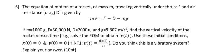 Solved 6) The equation of motion of a rocket, of mass m, | Chegg.com