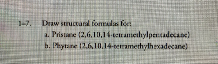 Solved Draw structural formulas for: a. Pristane | Chegg.com