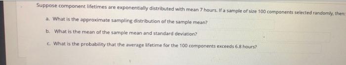 Solved Suppose component lifetimes are exponentially | Chegg.com
