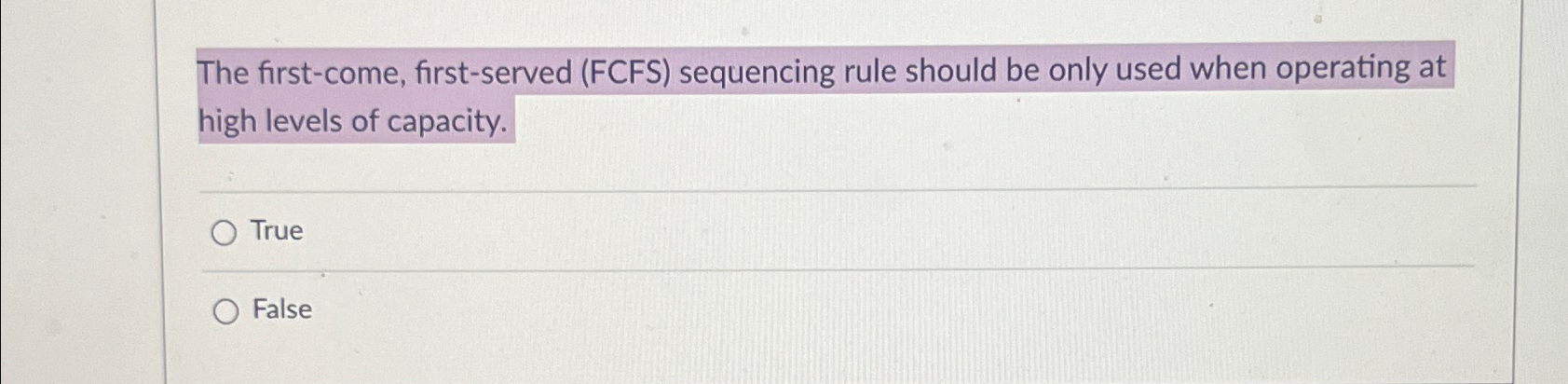 Solved The first-come, first-served (FCFS) ﻿sequencing rule | Chegg.com