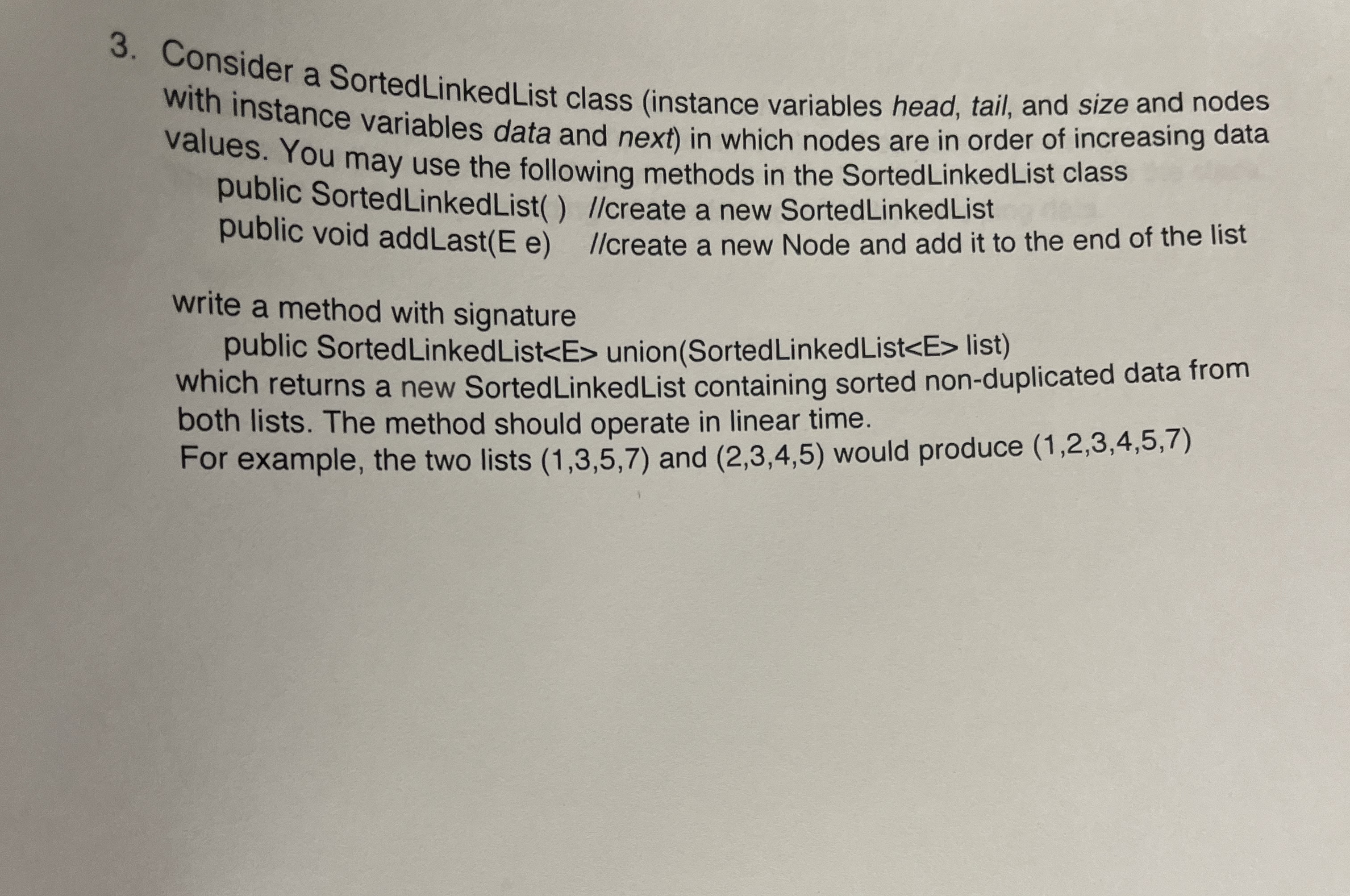 Solved Consider a SortedLinkedList class (instance variables | Chegg.com