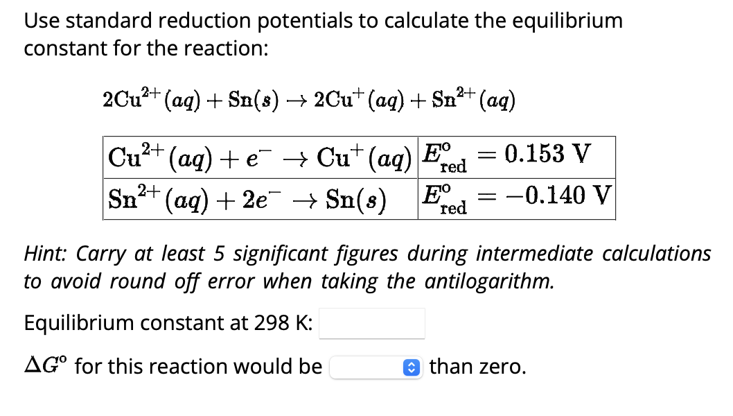 Solved Use standard reduction potentials to calculate the | Chegg.com