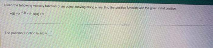 Solved Given the following velocity function of an object | Chegg.com