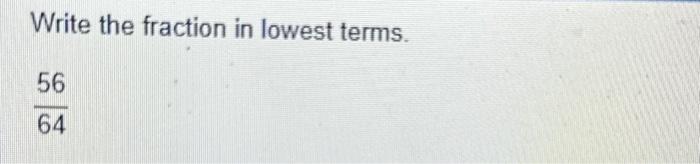 Solved Write the fraction in lowest terms. | Chegg.com