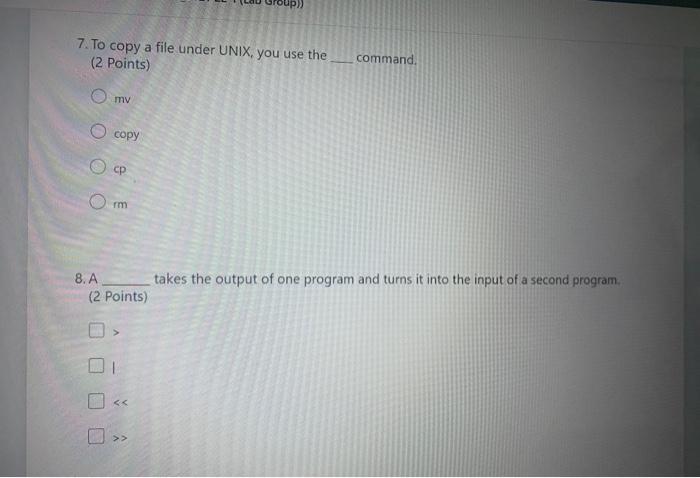 Solved 7. To copy a file under UNIX, you use the (2 points) | Chegg.com