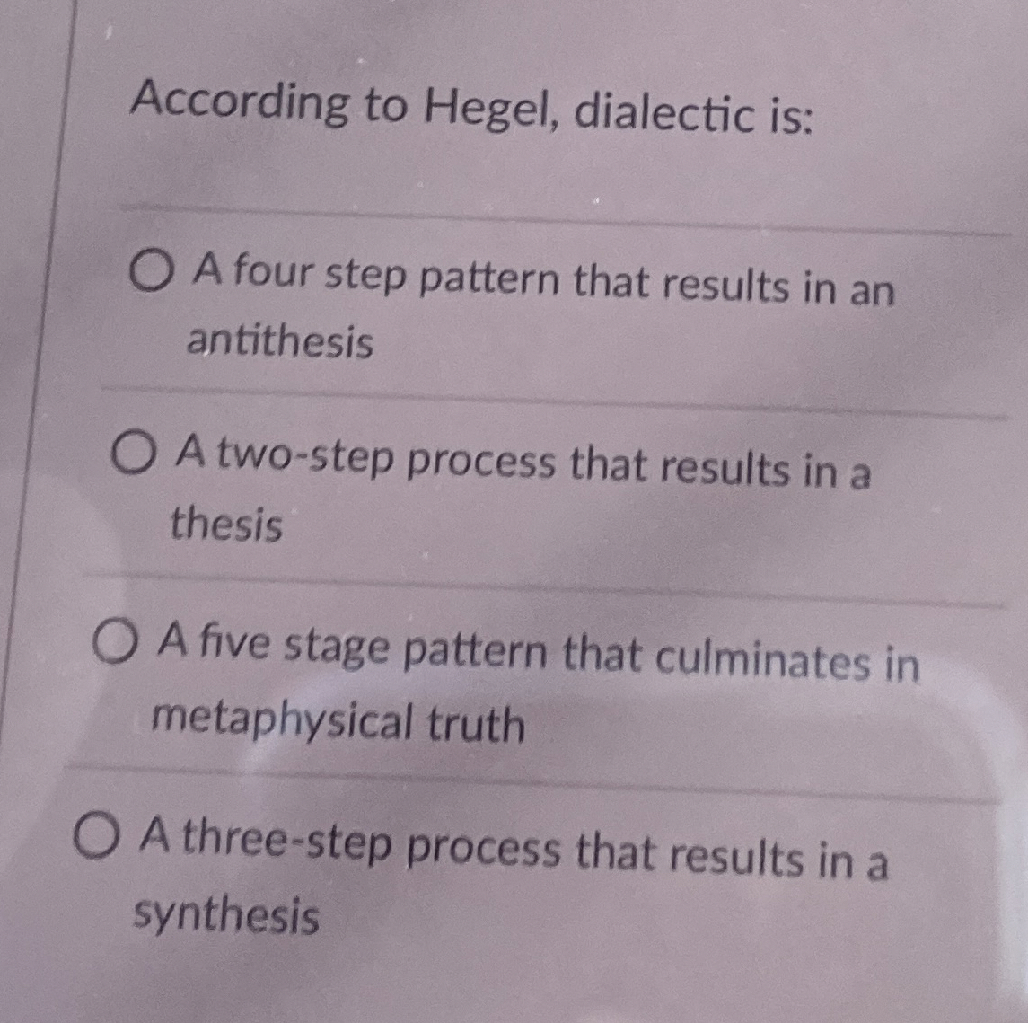 High Quality SOLUTION According to Hegel, dialectic is:A four step pattern | Chegg.com