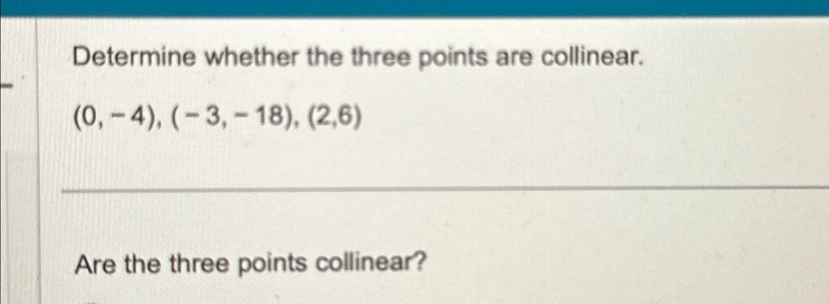 Solved Determine whether the three points are | Chegg.com