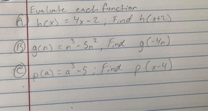 Solved Evaluate each function (A) h(x)=4x−2; Find h(x+2) B) | Chegg.com