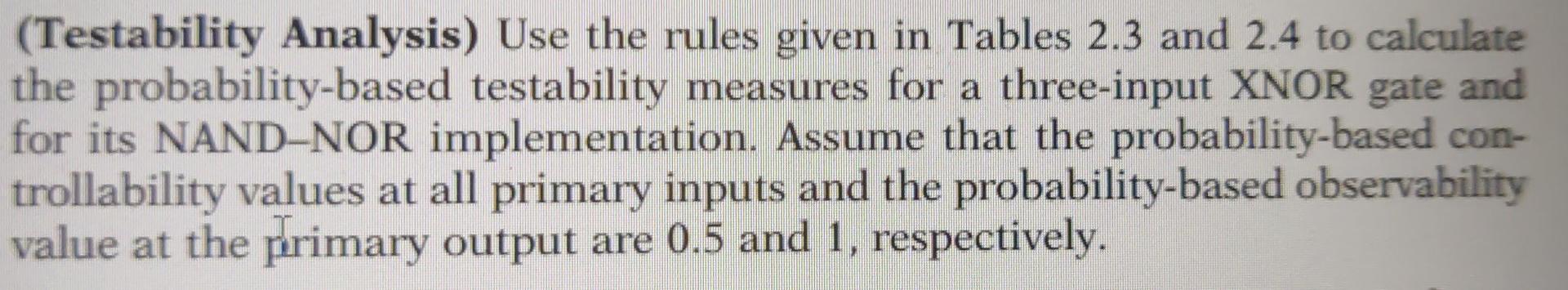 Solved (Testability Analysis) Use the rules given in Tables | Chegg.com