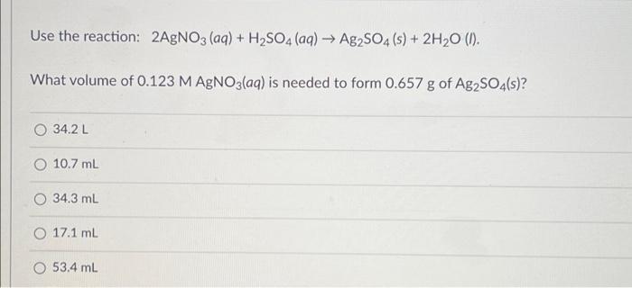 Solved Use the reaction: 2AgNO3(aq) + H2SO4 (aq) → Ag2SO4 | Chegg.com
