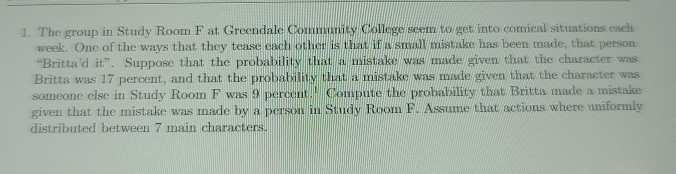 Solved 1. The group in Study Room Fat Greendale Community | Chegg.com