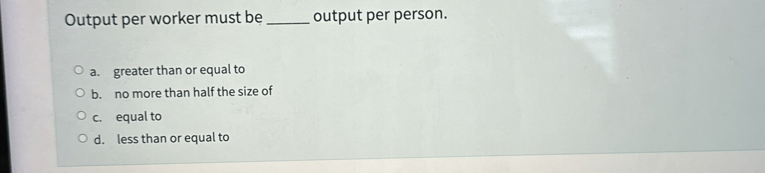 Solved Output per worker must be q, ﻿output per person.a. | Chegg.com