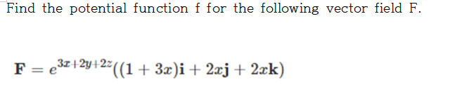 Solved Find the potential function f for the following | Chegg.com