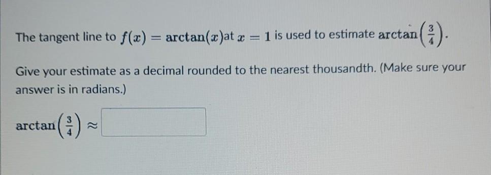 Solved The tangent line to f(x) = arctan(x)at x = 1 is used | Chegg.com