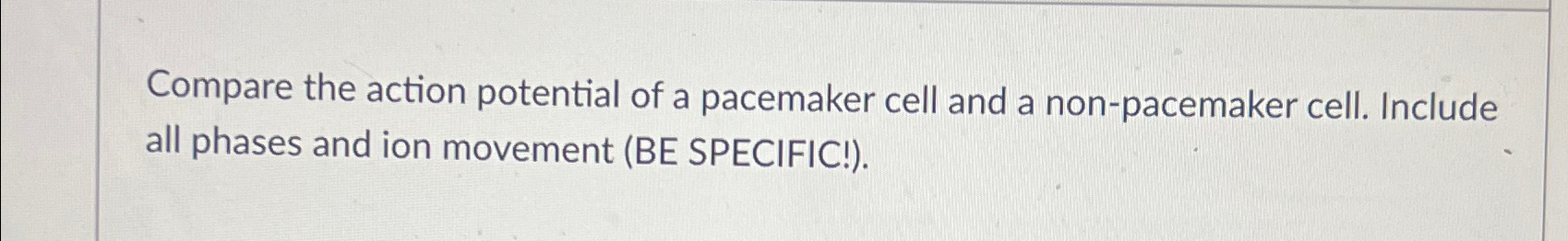 Solved Compare the action potential of a pacemaker cell and | Chegg.com
