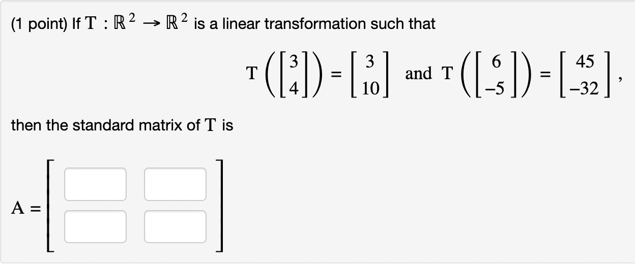 Solved (1 ﻿point) ﻿If T:R2→R2 ﻿is a linear transformation | Chegg.com
