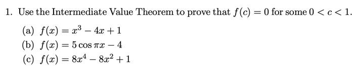 Solved 1. Use the Intermediate Value Theorem to prove that | Chegg.com