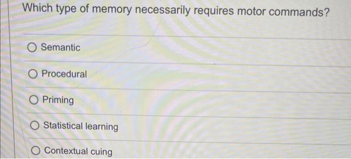 Solved Which type of memory necessarily requires motor | Chegg.com