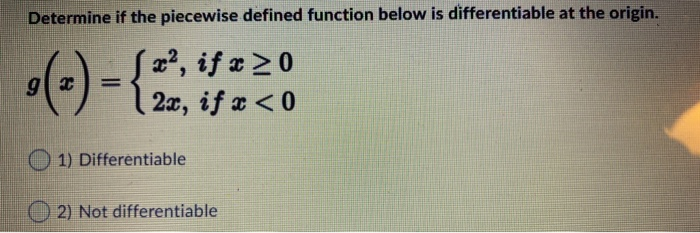 Solved Determine if the piecewise defined function below is | Chegg.com