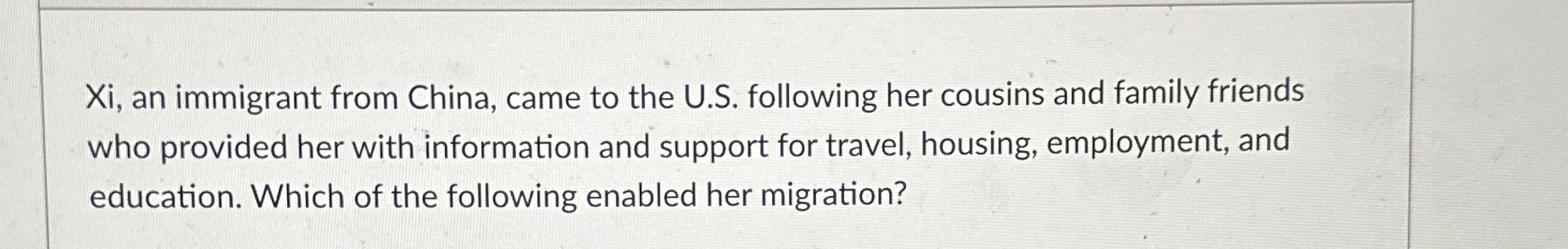 Solved Xi, ﻿an immigrant from China, came to the U.S. | Chegg.com