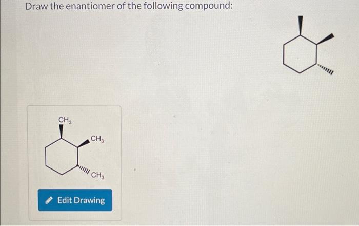 Solved Draw the enantiomer of the following compound: | Chegg.com