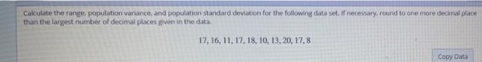 Solved Calculate the range, population variance, and | Chegg.com