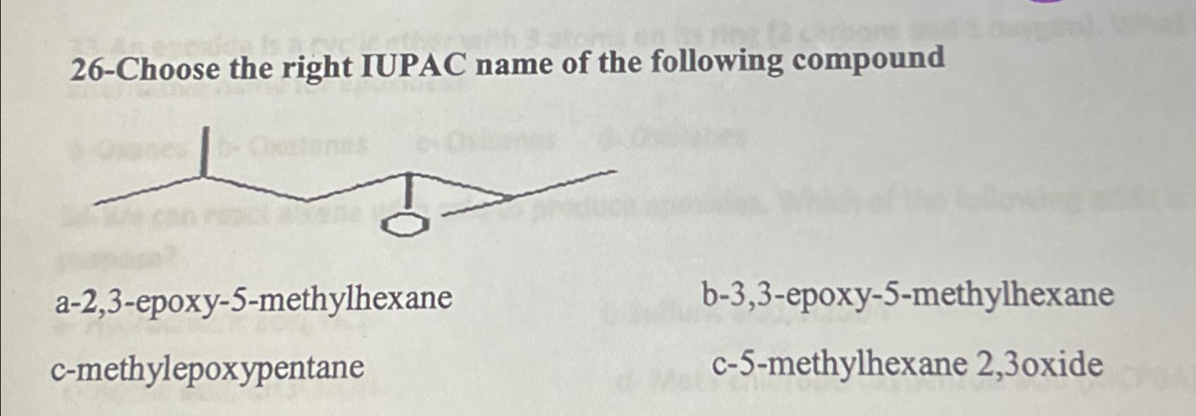 Solved 26-Choose the right IUPAC name of the following | Chegg.com