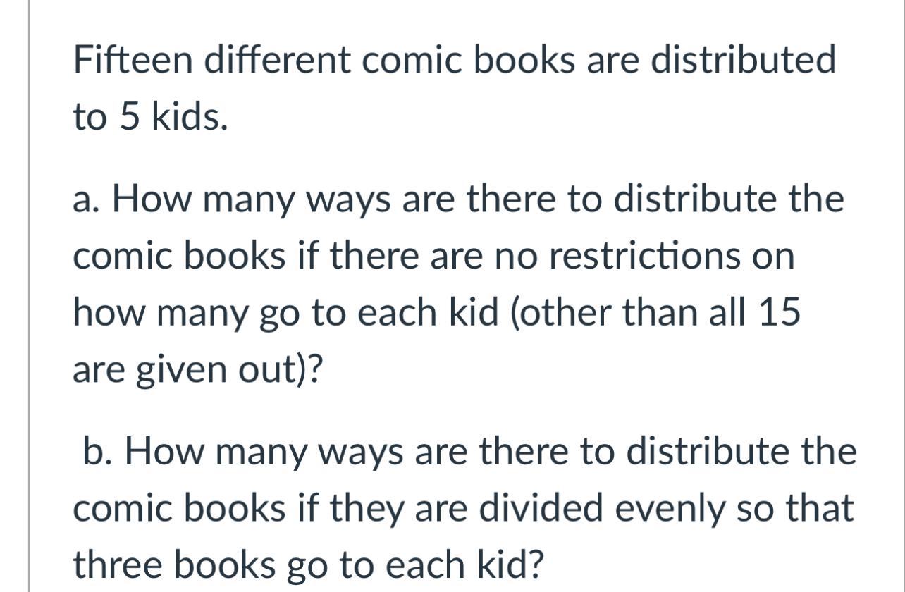 Solved Fifteen different comic books are distributed to 5 | Chegg.com