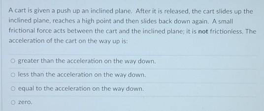 Solved A cart is given a push up an inclined plane. After it | Chegg.com
