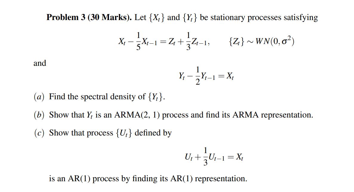 Solved Problem 3 (30 ﻿Marks). ﻿Let {xt} ﻿and {Yt} ﻿be | Chegg.com