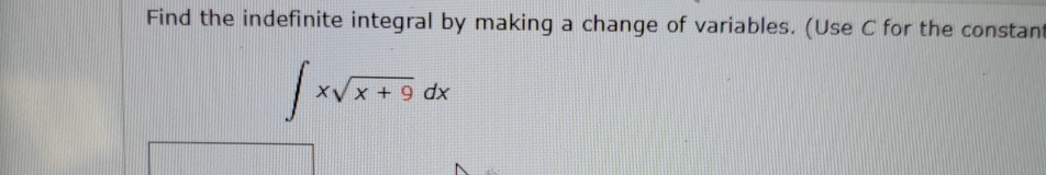 Solved Find the indefinite integral by making a change of | Chegg.com